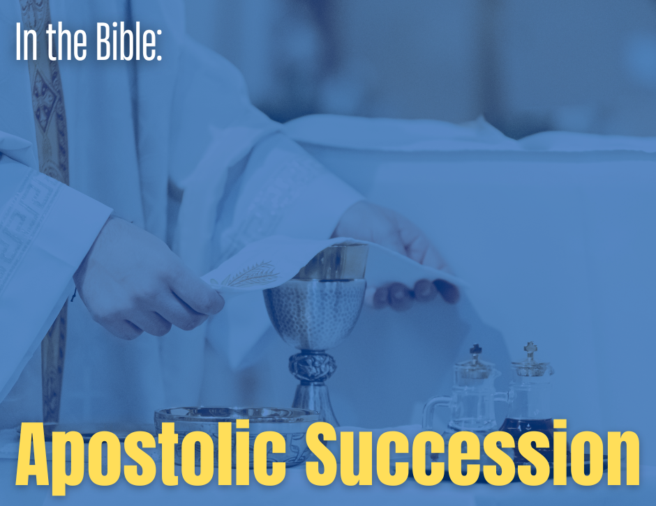 Apostolic Succession: In the Bible