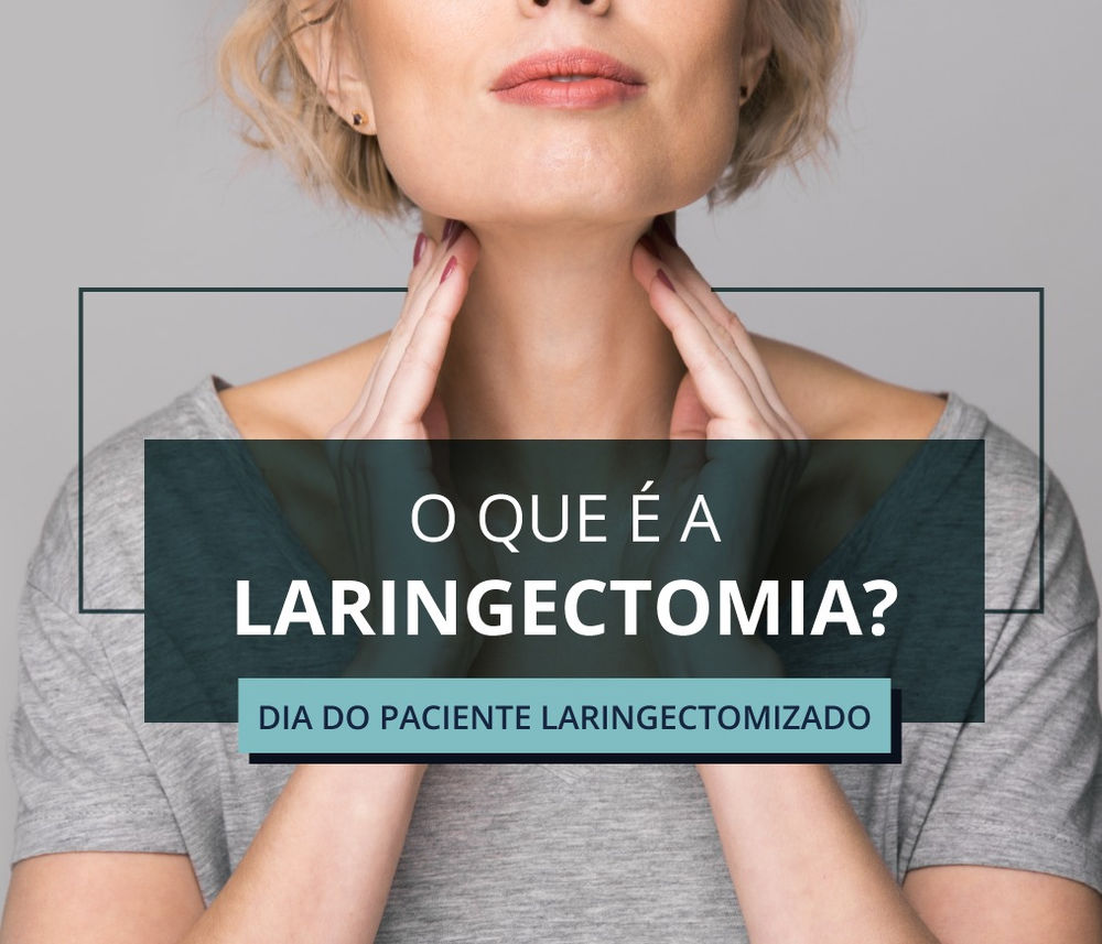 O que é laringectomia e como ela trata e afeta o paciente oncológico