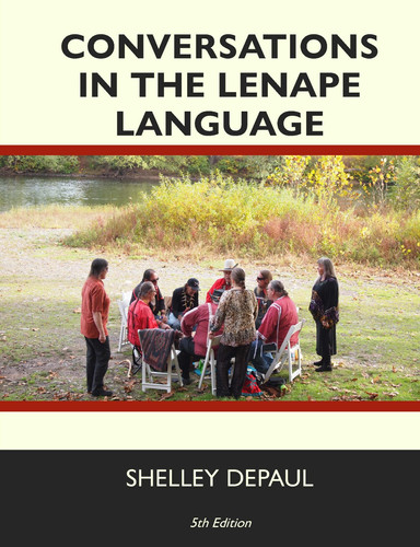 Conversations in the Lenape Language, 5th Ed., with Online Audio ...
