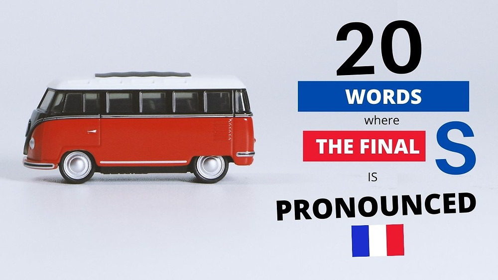 20 French Words Where The Final S Is Pronounced 20-french-words-where-the-final-s-is-pronounced