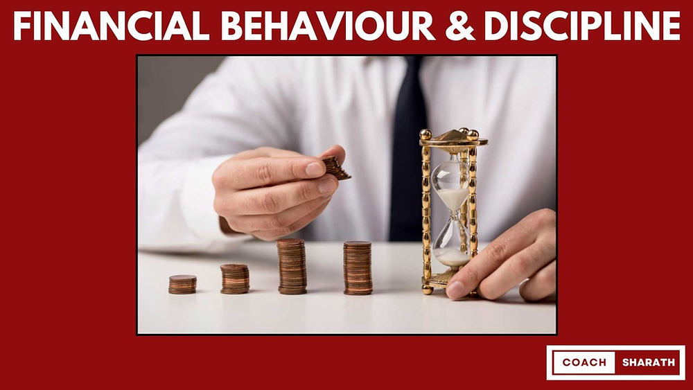 Financial Behaviour & Discipline