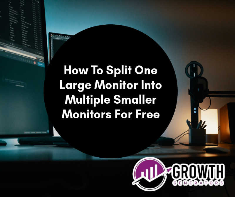 How To Split Large Monitor Into Smaller Monitors
