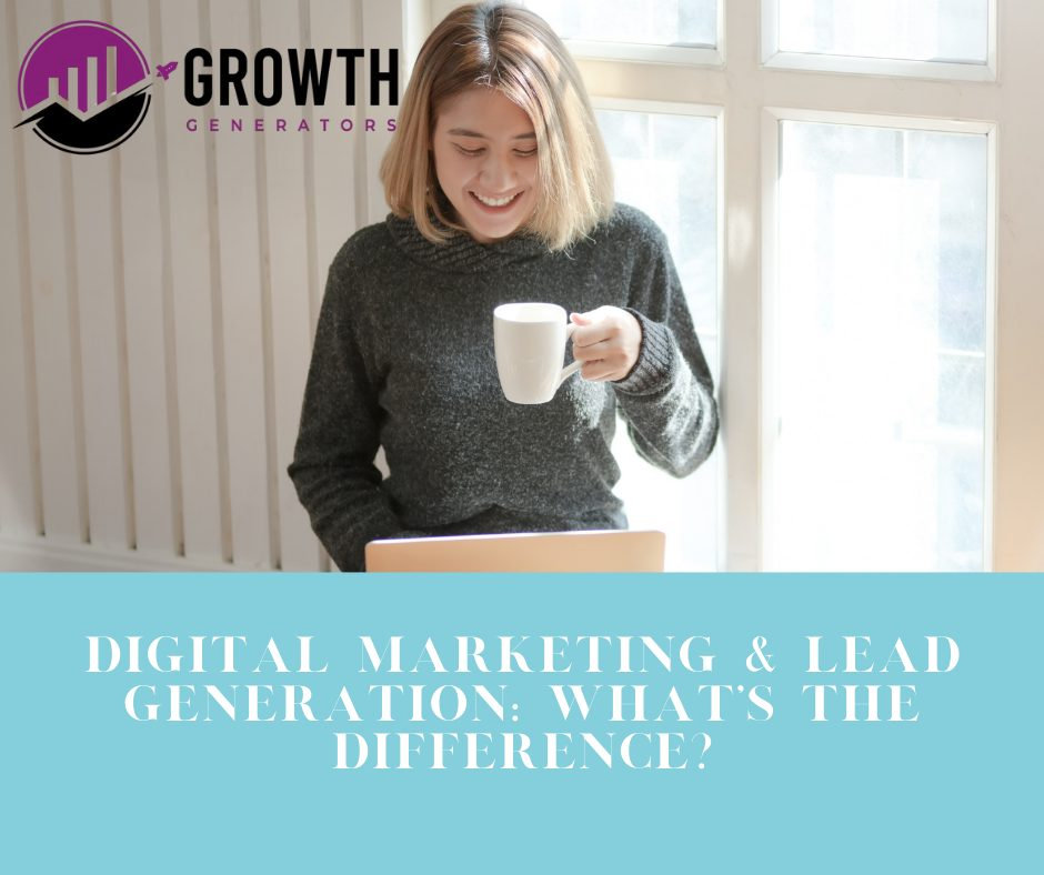 Digital Marketing & Lead Generation: What’s The Difference?
