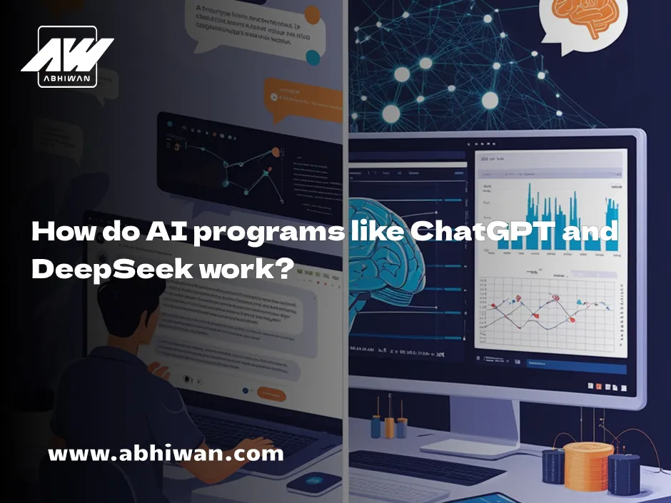 How do AI programs like ChatGPT and DeepSeek work?