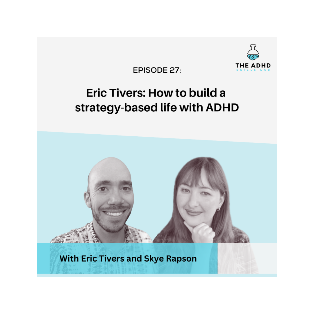 Eric Tivers: How to build a strategy-based life with ADHD