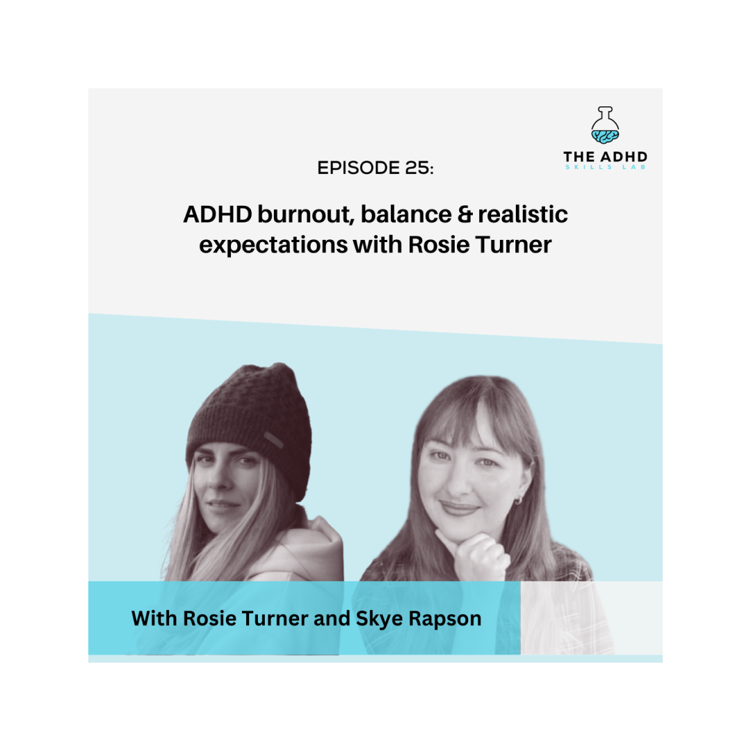 ADHD burnout, balance and realistic expectations with Rosie Turner