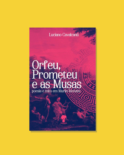 Orfeu, Prometeu e as Musas: poesia e mito em Murilo Mendes | meusite