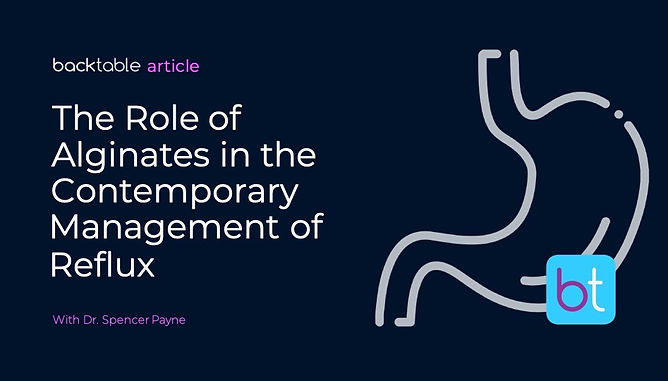 The Contemporary Role of Alginates for Reflux