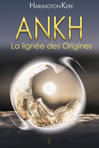 ANKH La lignée des Origines | Tara Glane Éditions