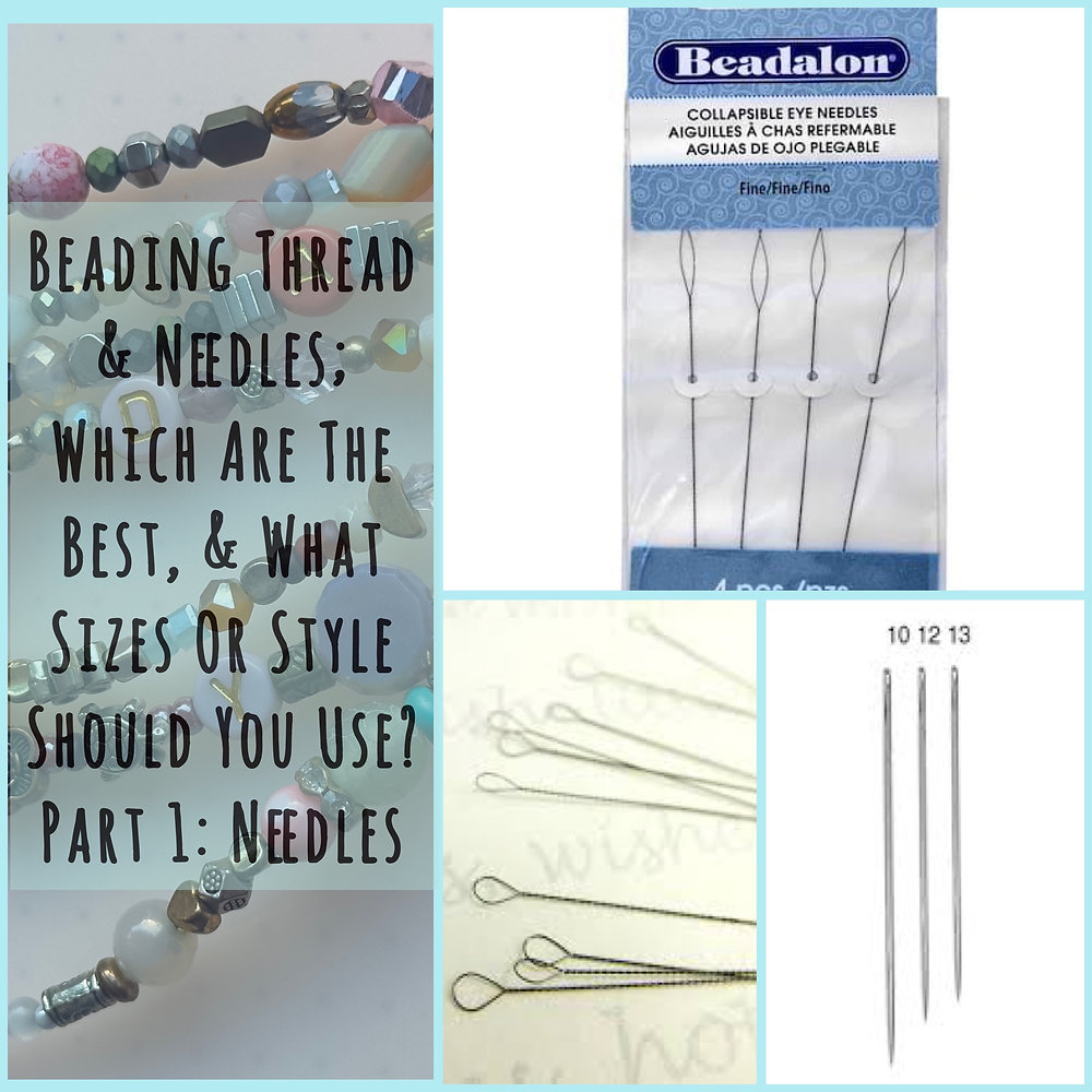 Beading Thread & Needles; Which Are The Best, & What Sizes Do You Use ...