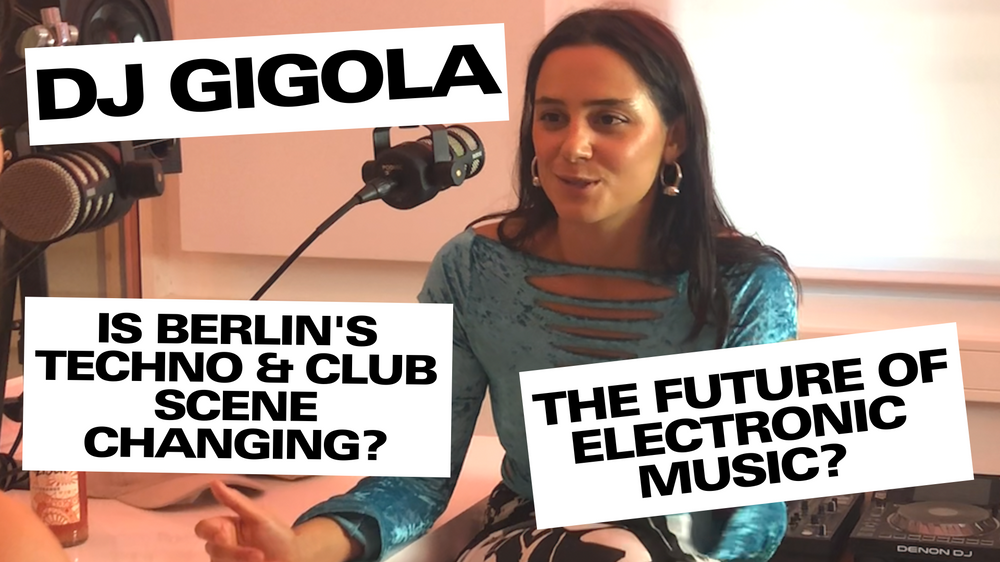 DJ Gigola about the evolving Berlin club- and Techno Scene