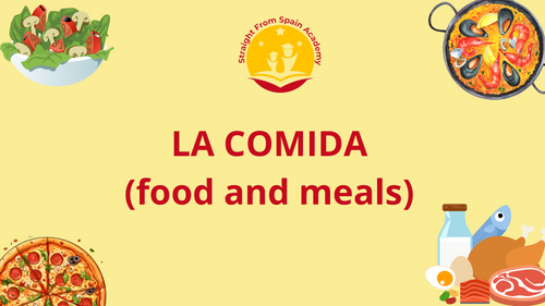 La Comida – Food in Spanish | Straight from Spain
