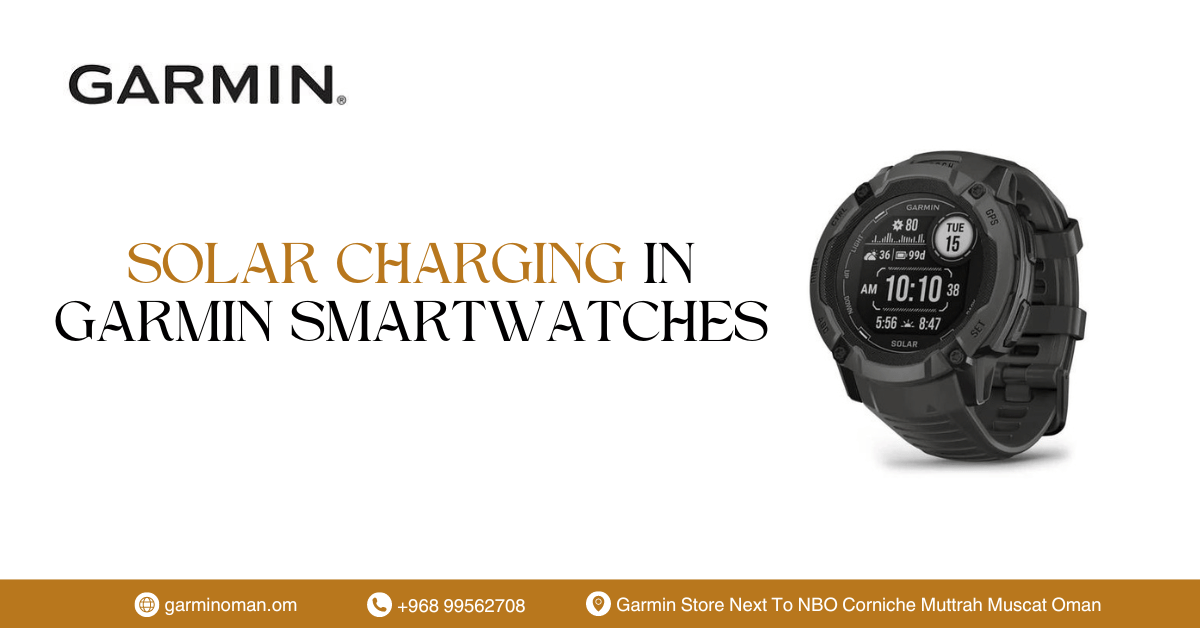 Solar Charging In Garmin Smartwatches