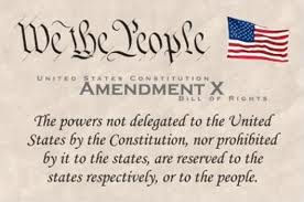 The tenth Amendment: Undelegated Powers Kept by the States and the People