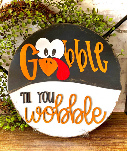 Gobble Till You Wobble Small Sign DIY Kit | SolelyYou