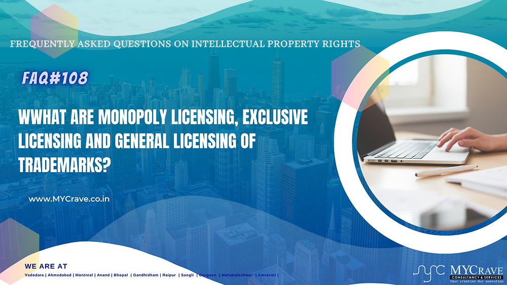 What are monopoly licensing, exclusive licensing and general licensing ...