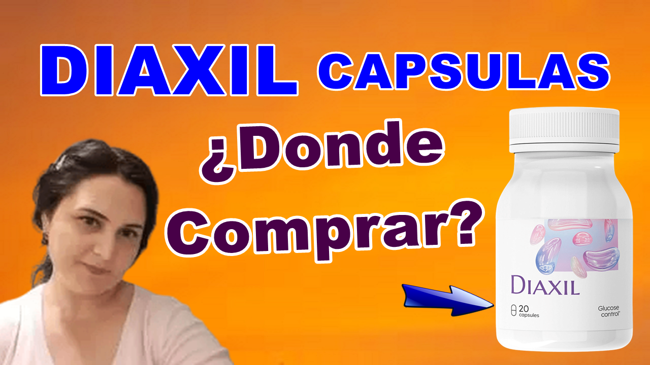 DIAXIL CAPSULAS Diabetes Diaxil Donde Comprar Diaxil Precio | MejorSalud