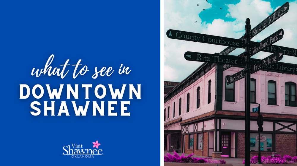 Things to Do in Historic Downtown Shawnee, Oklahoma