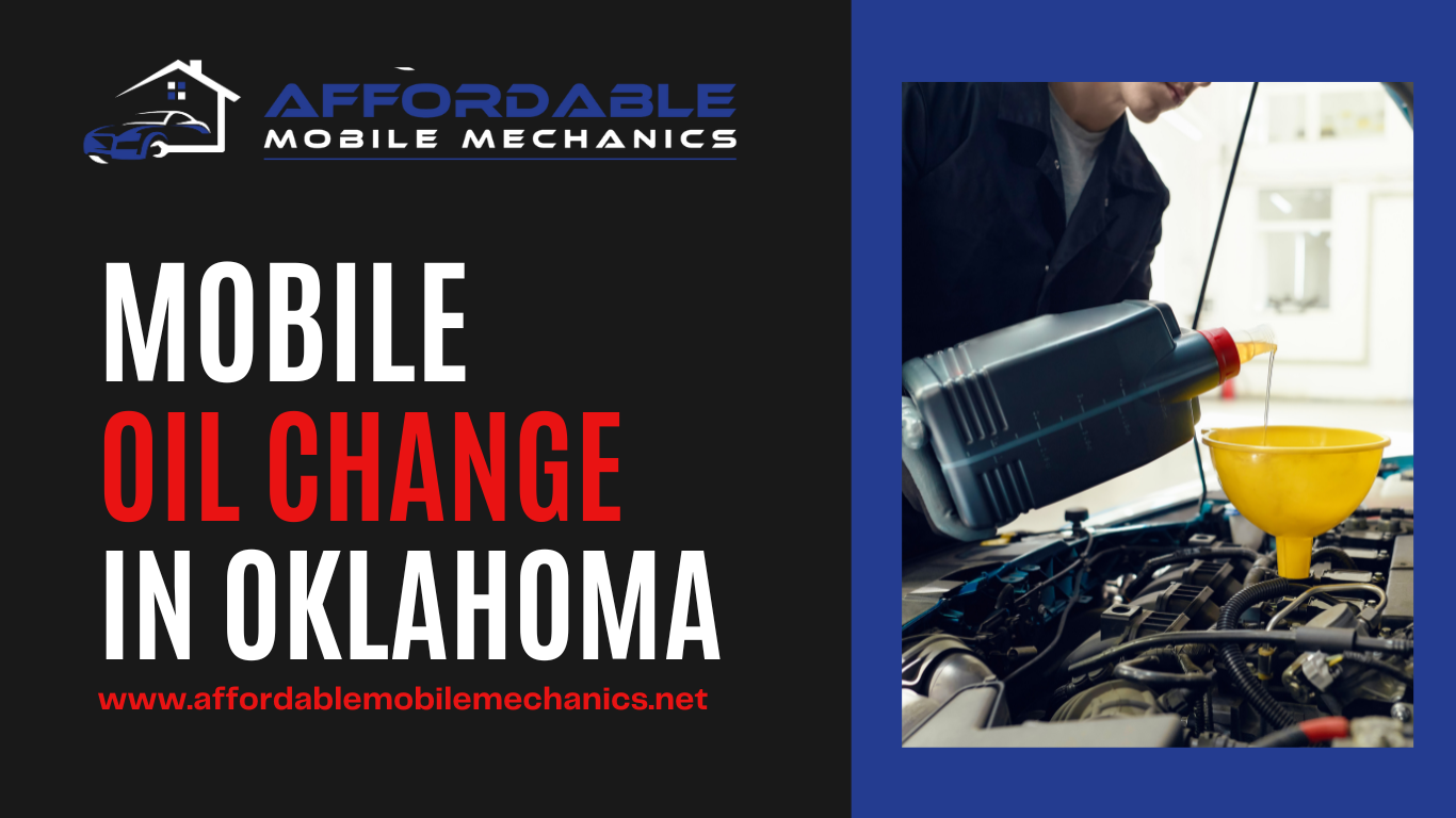 Mobile Oil Change in Tulsa, OK | Affordable Mobile Mechanics
