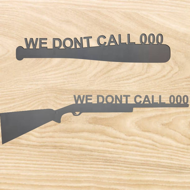 We don’t call 000 - shotgun | Perth Metal Art