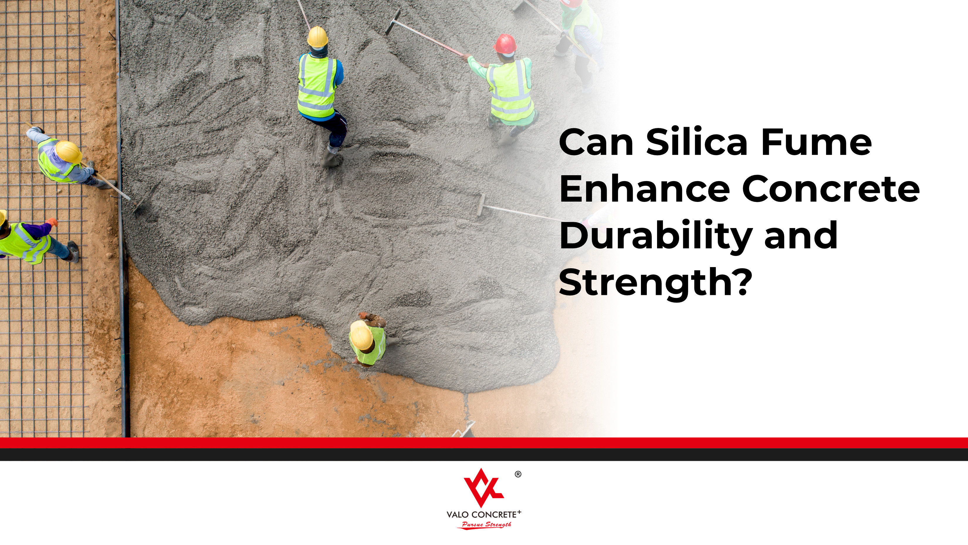 Can Silica Fume Enhance Concrete Durability and Strength? | VALO Concrete
