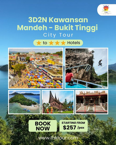 3D2N KAWANSAN MANDEH - BUKIT TINGGI CITY TOUR (1-3 Stars) | THKTOUR