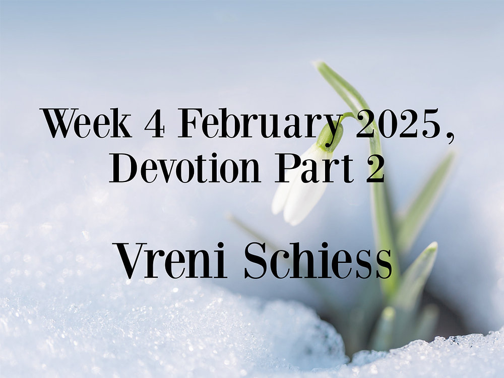 Week 4 February 2025, Devotion Part 2