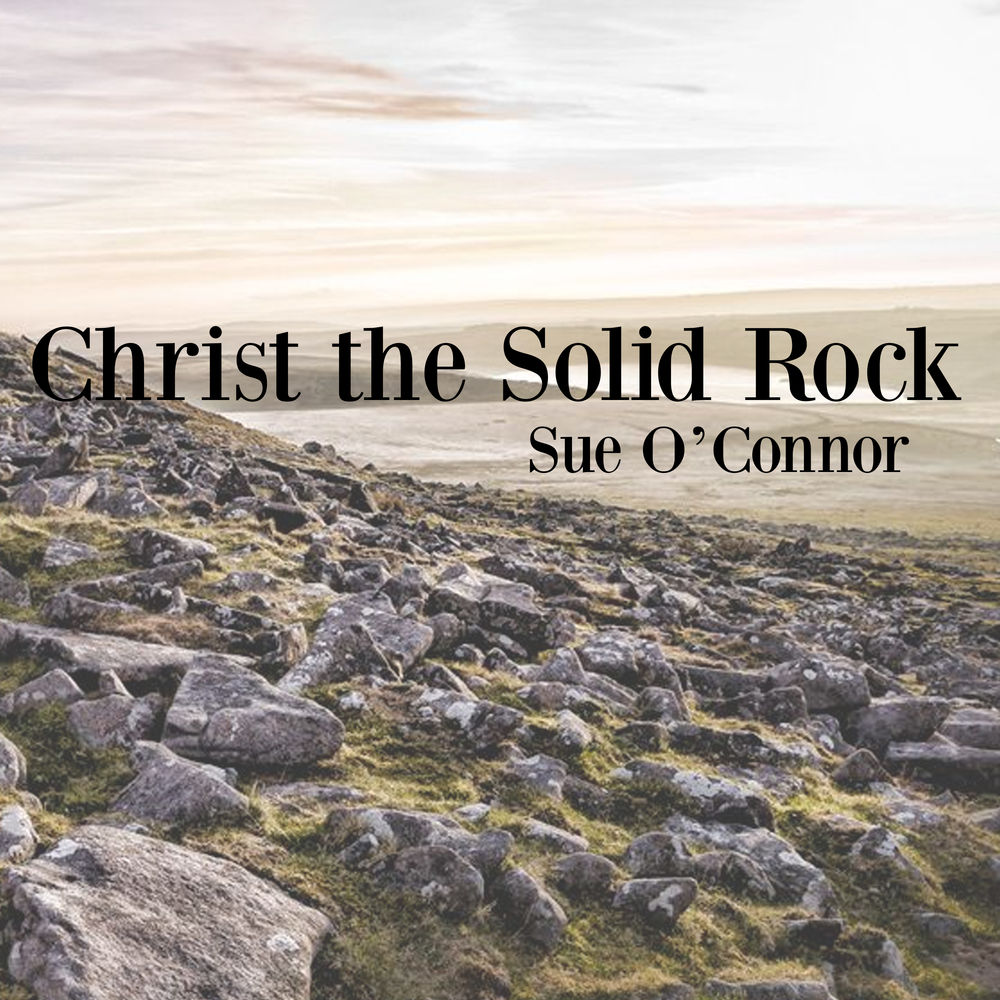 Christ the Solid Rock
