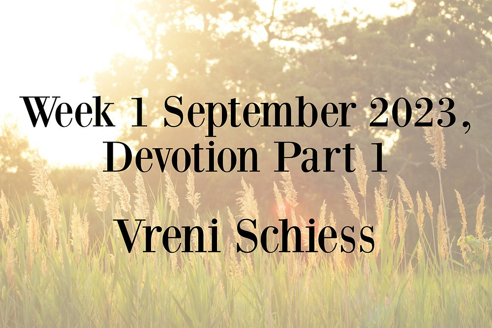 Week 1 September 2023, Devotion Part 1