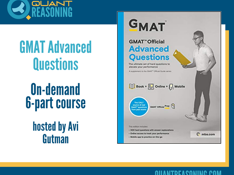 GMAT Advanced Questions 6-Part Course (9 hours) | Quant Reasoning
