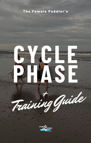 Female Paddler's Cycle Phase + Training Guide | Stand And Paddle