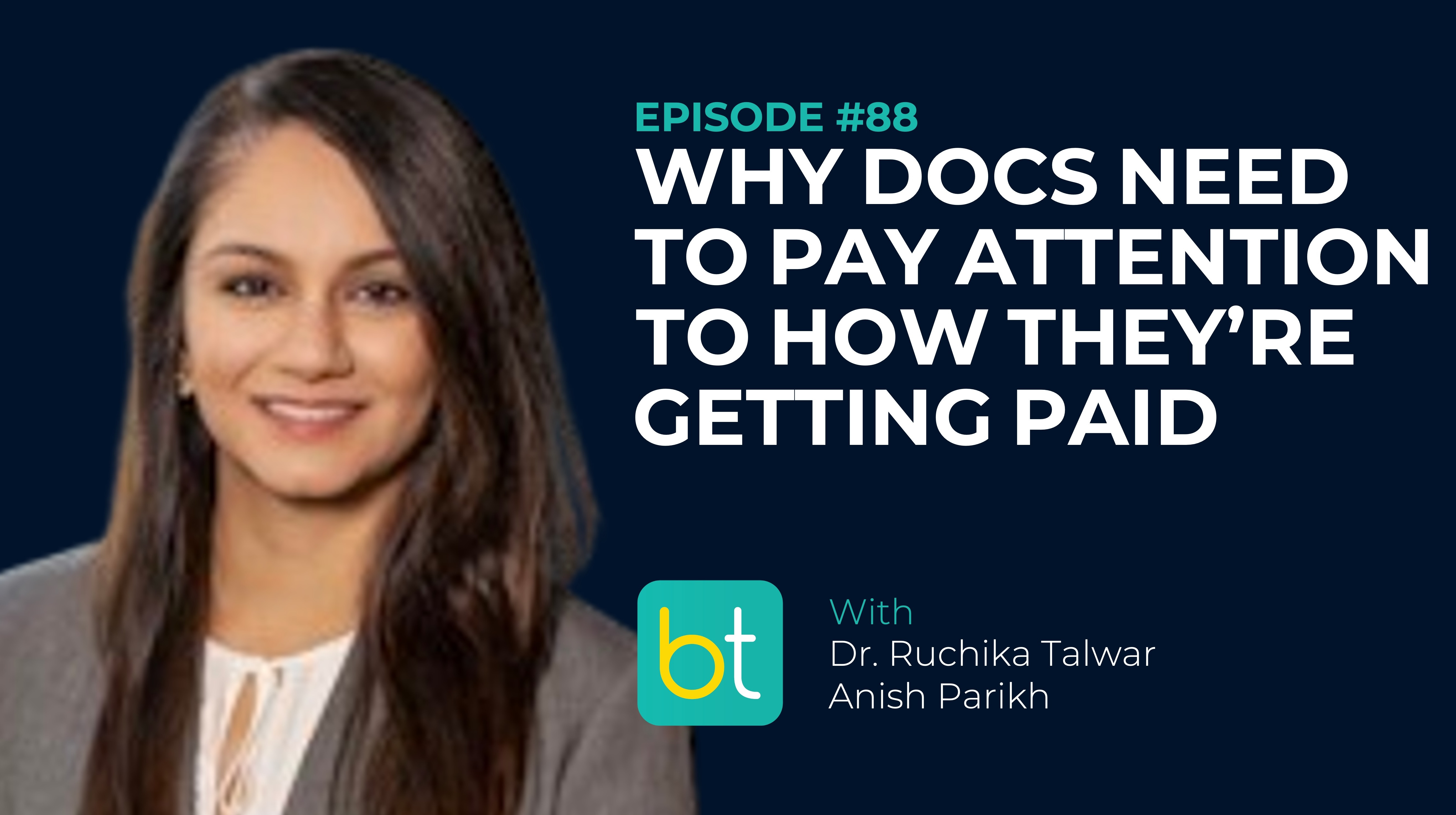 Why Docs Need to Pay Attention to How They Are Getting Paid | BackTable Industry Podcast