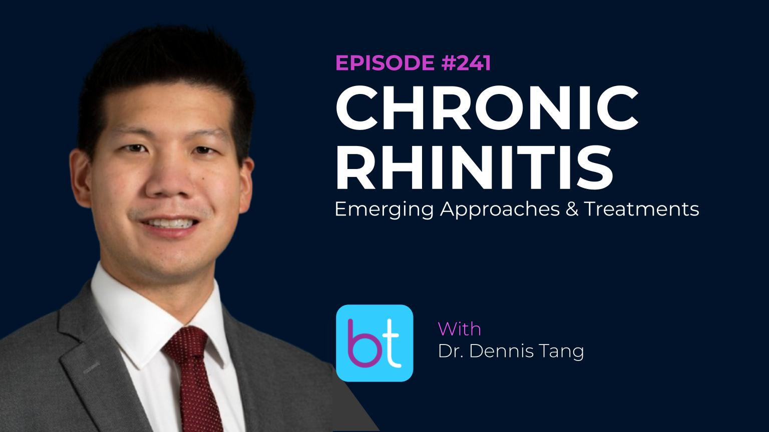 Chronic Rhinitis: Emerging Approaches & Treatments | BackTable ENT Podcast