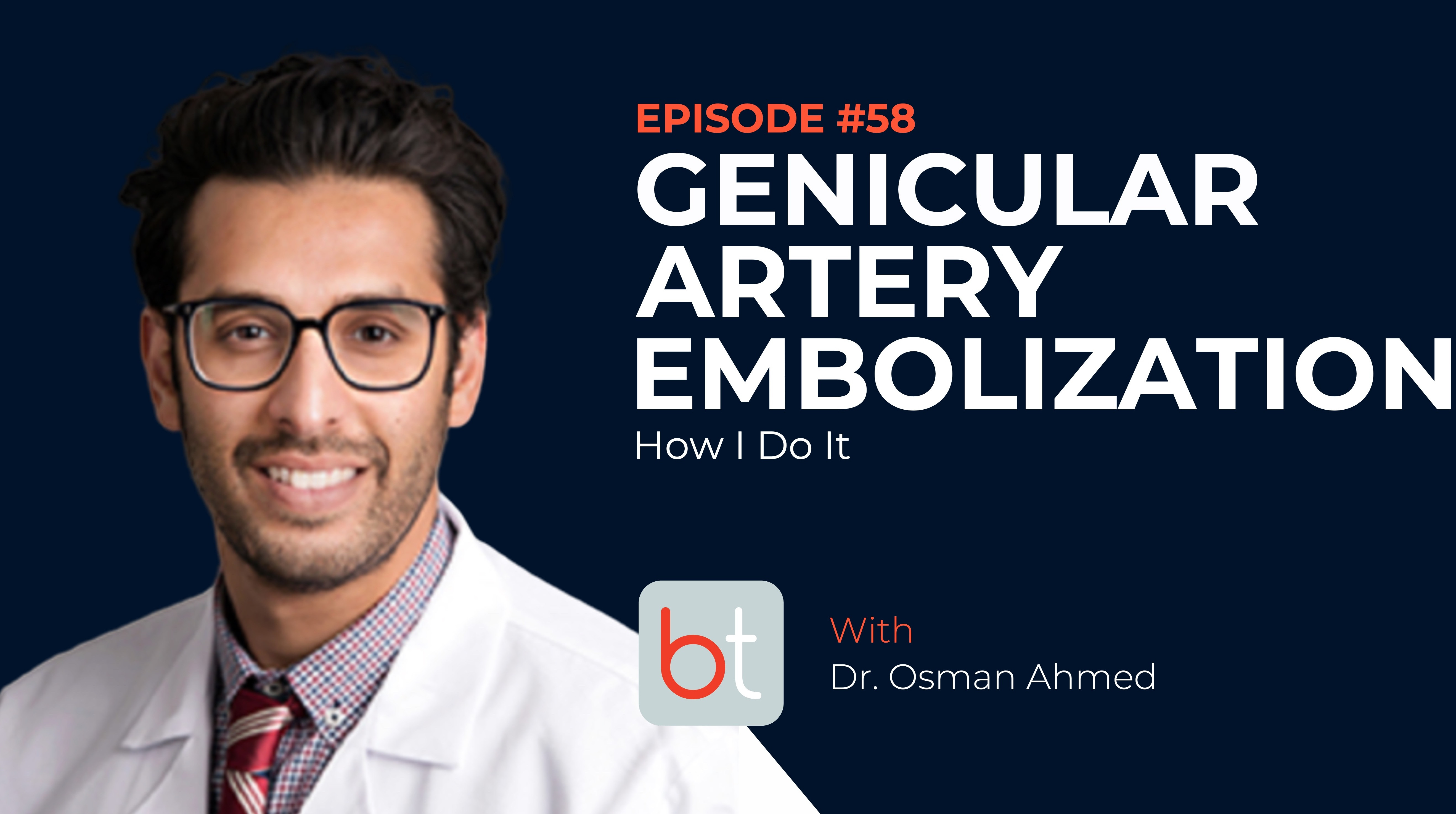 Genicular Artery Embolization: How I Do It | BackTable MSK Podcast