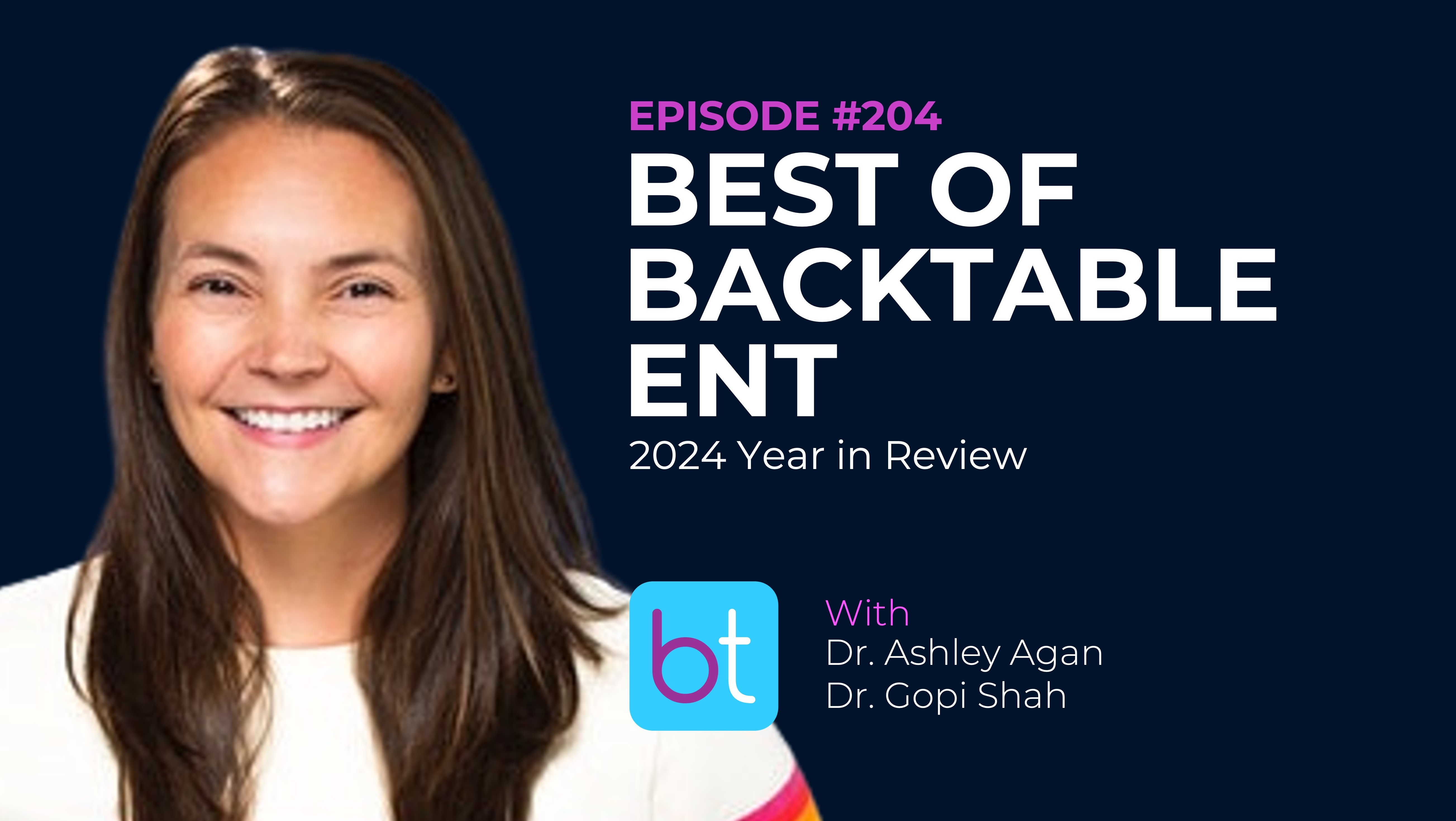 Best of Backtable ENT: 2024 Year in Review | BackTable ENT Podcast