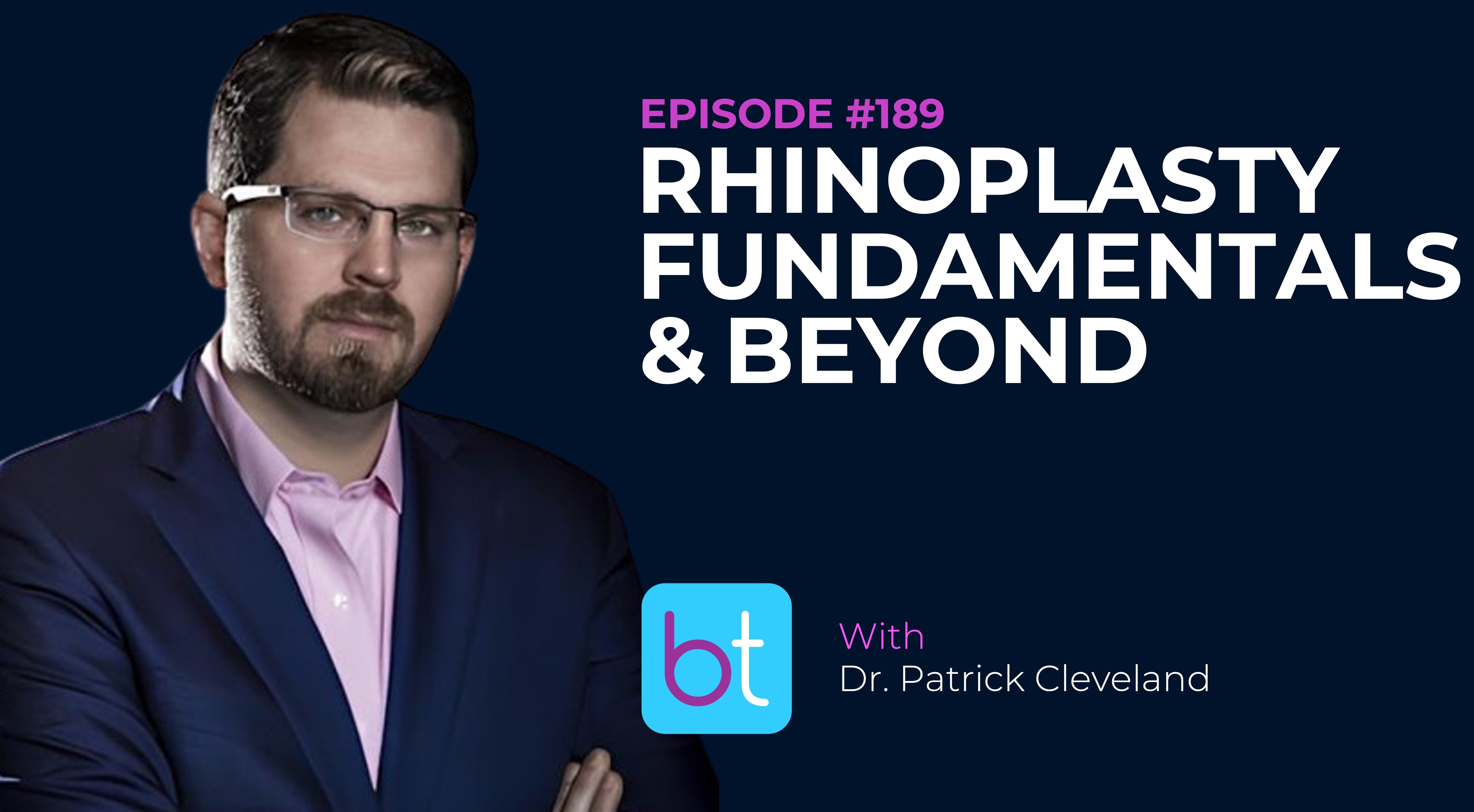 Rhinoplasty Fundamentals & Beyond: In-Depth | BackTable ENT Podcast
