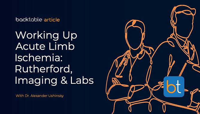 Acute Limb Ischemia Rutherford Classification, Imaging, & Labs