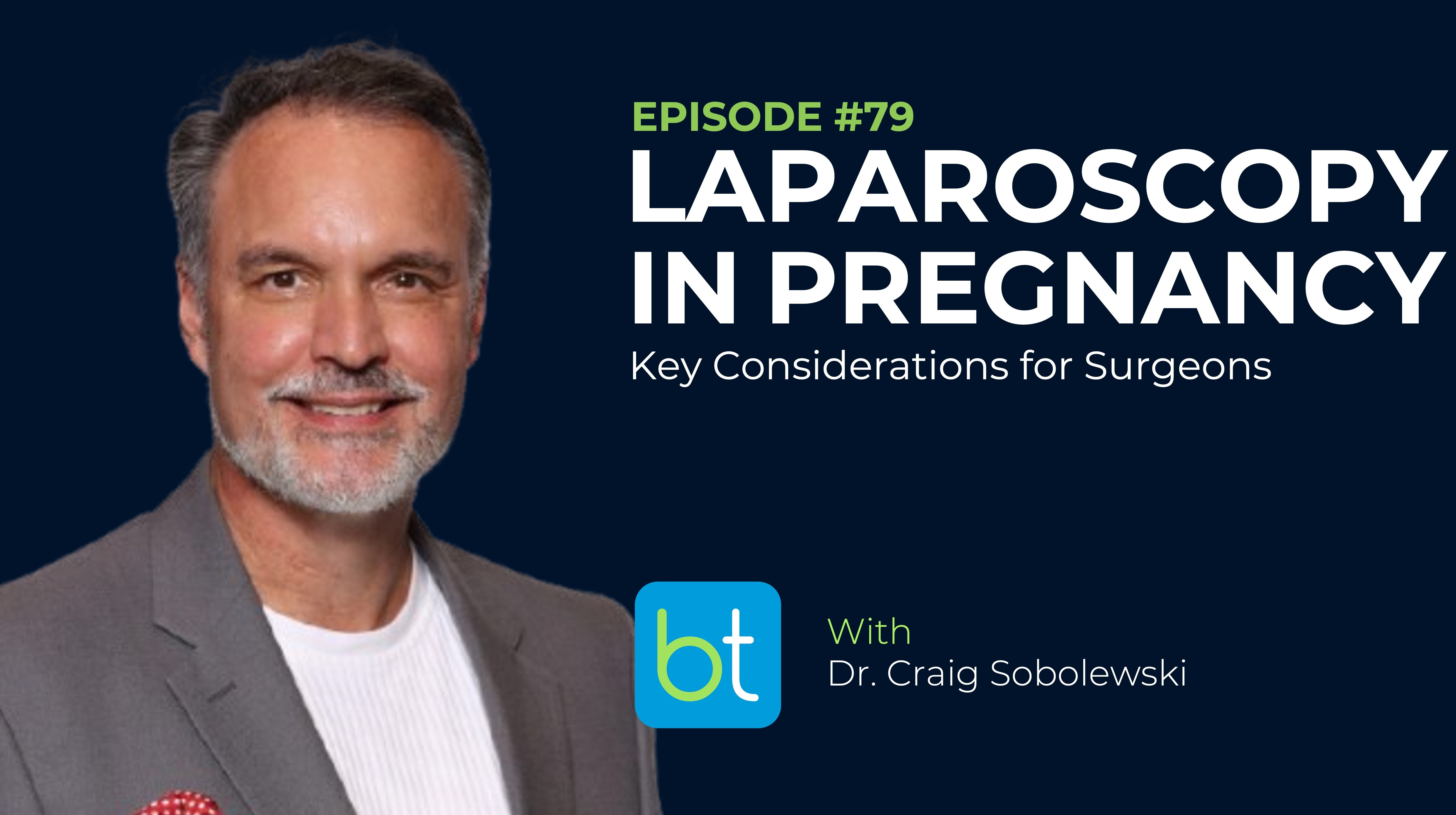 Laparoscopy in Pregnancy: Key Considerations for Surgeons | BackTable OBGYN Podcast