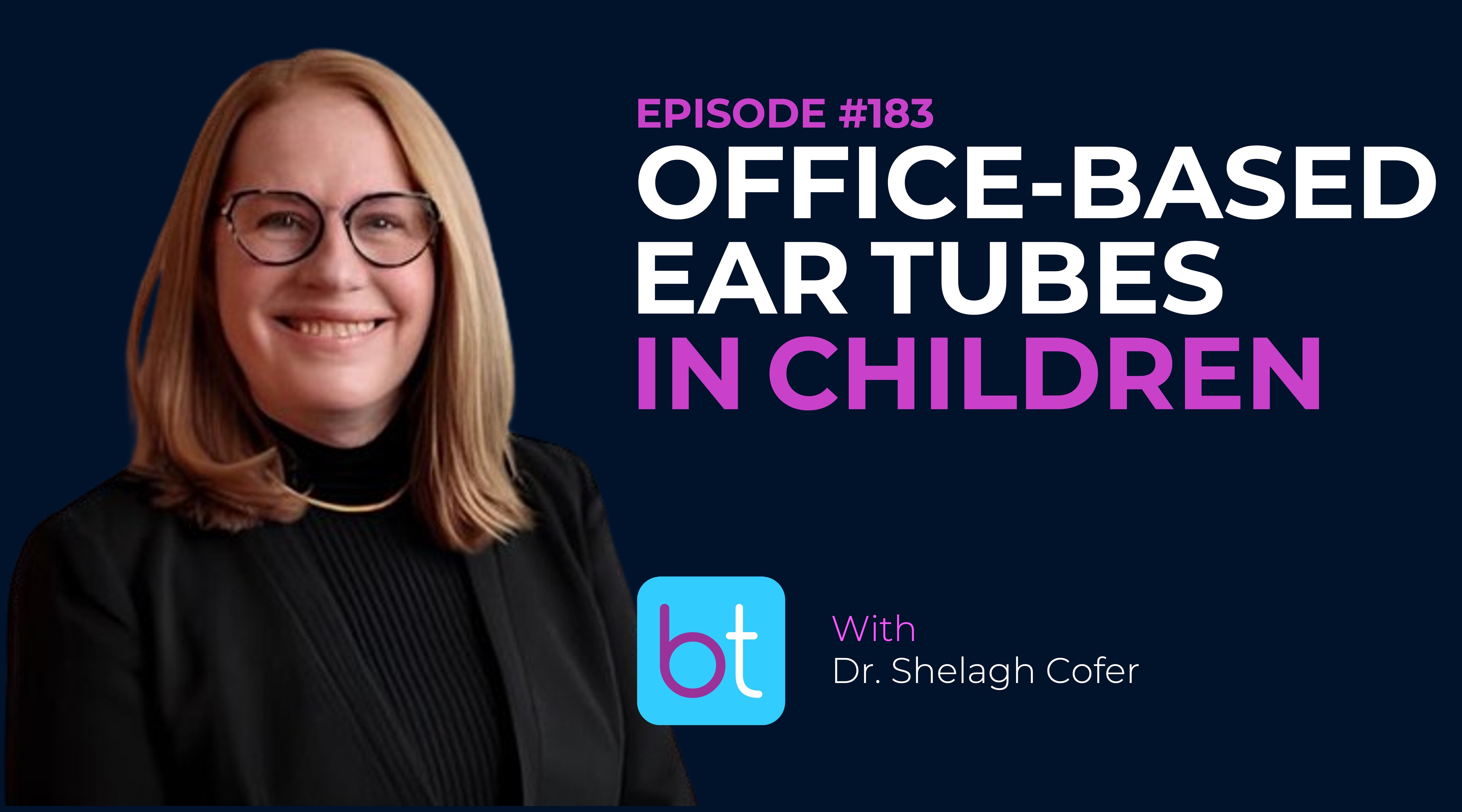 Office-Based Ear Tubes in Children | BackTable ENT Podcast