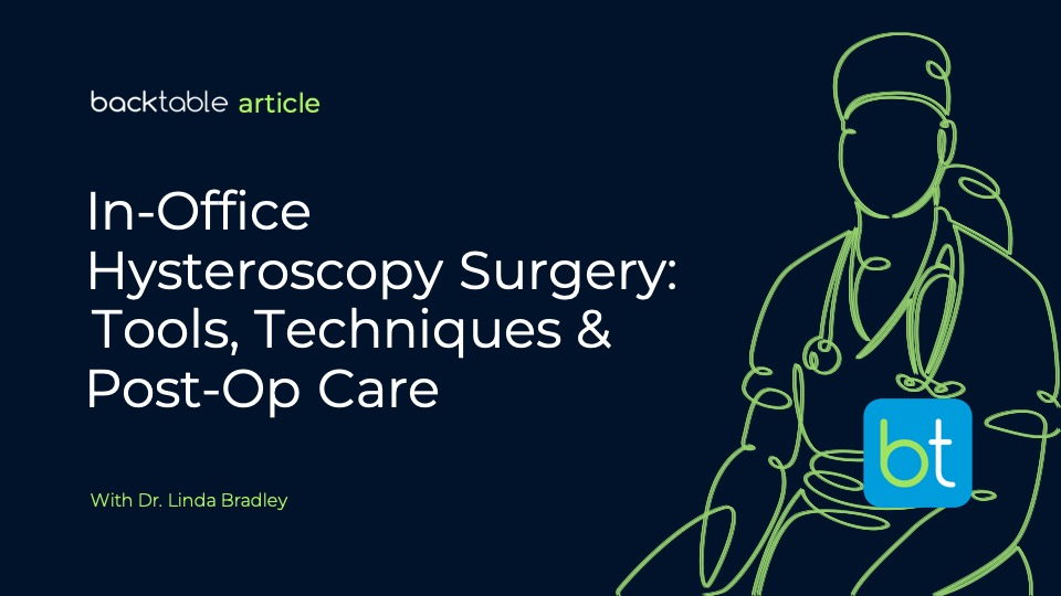 In-Office Hysteroscopy Surgery: Tools, Techniques & Post-Op Care