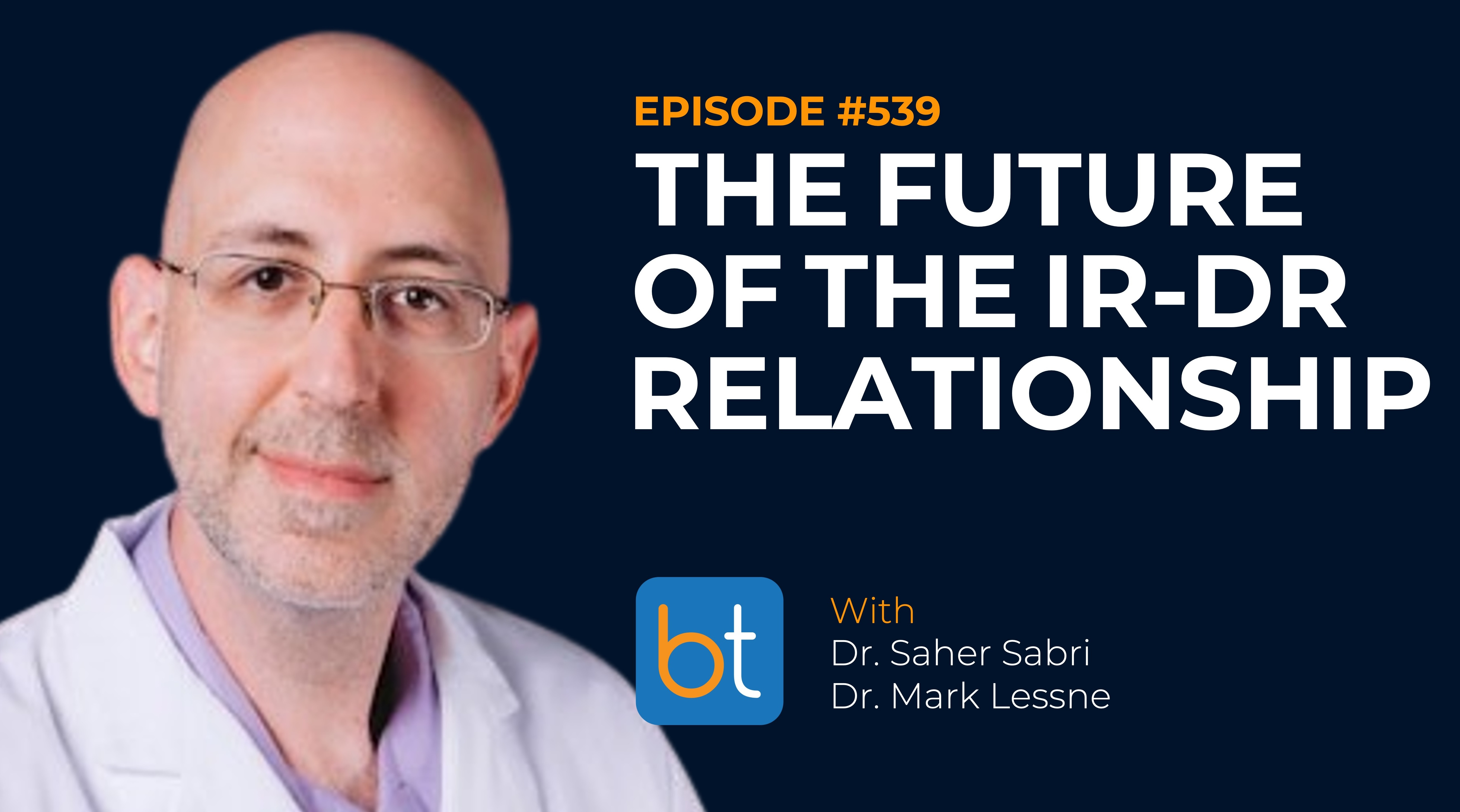 The Future of the IR-DR Relationship | BackTable VI Podcast