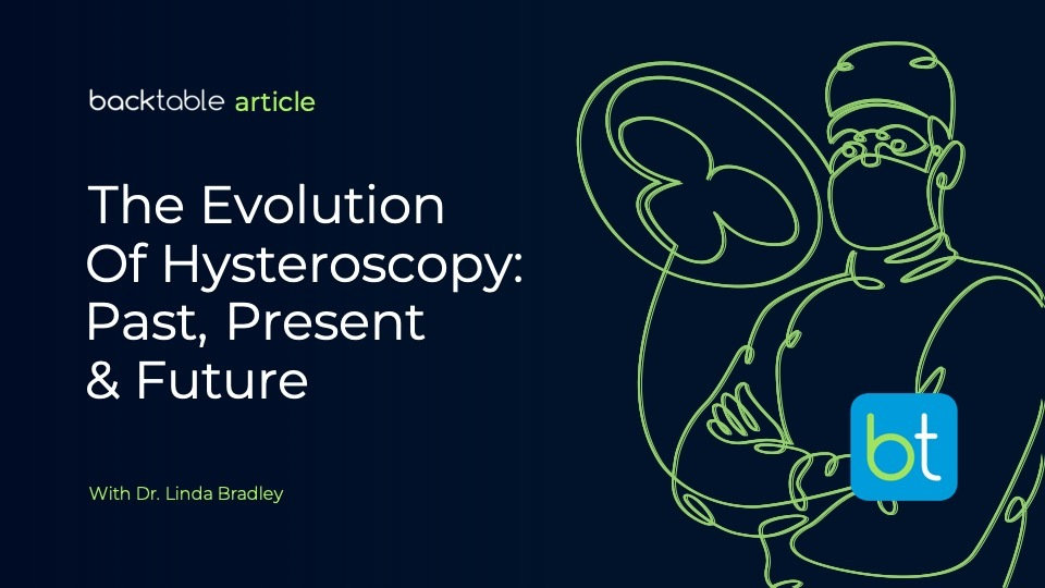 The Evolution of Hysteroscopy: Past, Present & Future