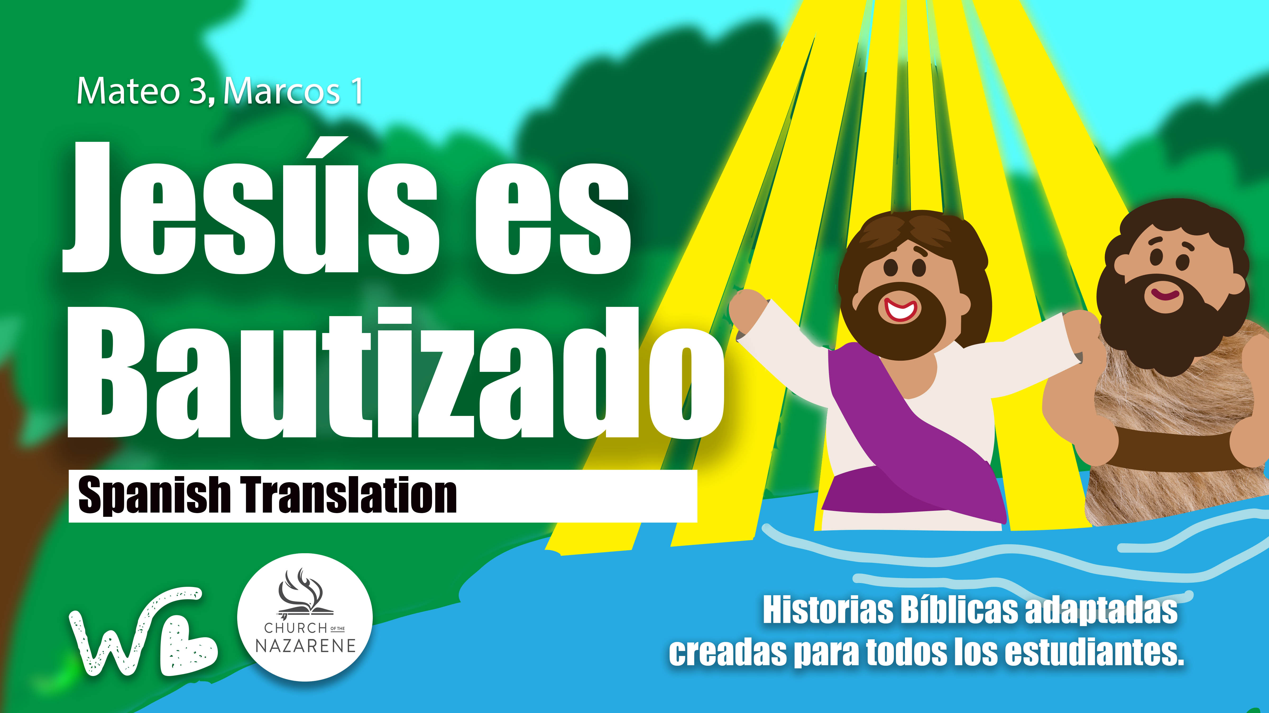 Jesús Es Bautizado (Jesus is Baptized) Spanish Translation