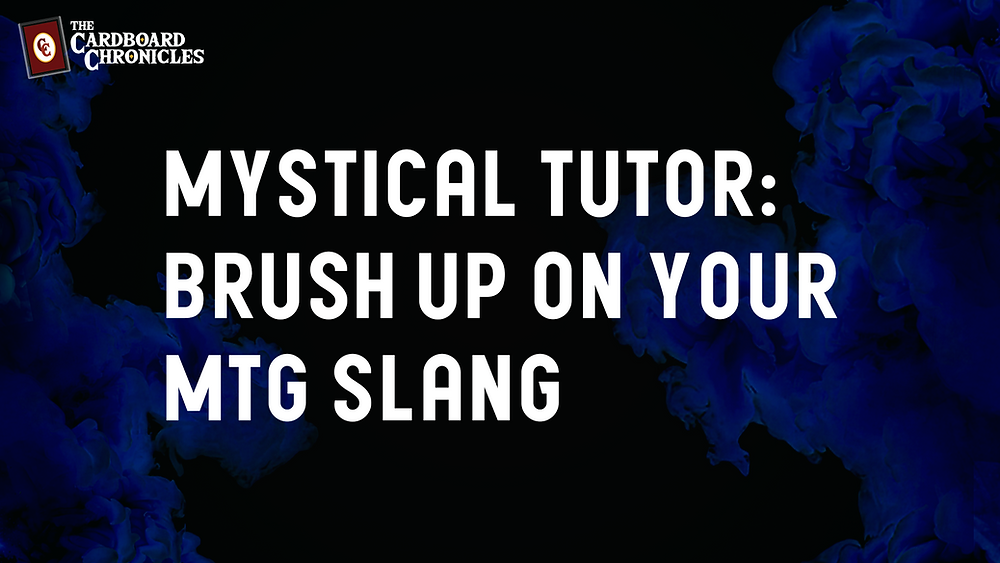 Mystical Tutor: Brush Up On Your MTG Slang