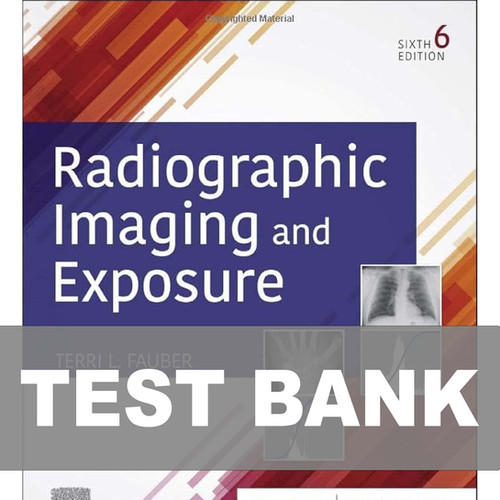 Radiographic Imaging and Exposure 6th Edition Test Bank 9780323661393 ...