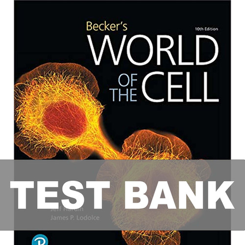 Becker's World of the Cell 10th Edition TEST BANK | NursingExamBank