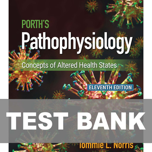 Porth's Pathophysiology Concepts of Altered Health States 11th Edition ...