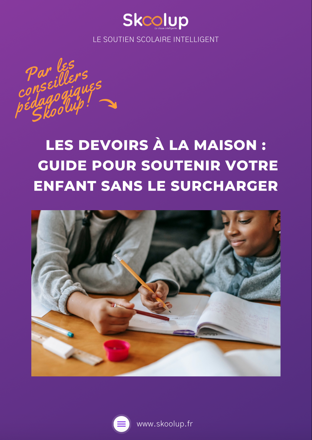 Les devoirs à la maison : Guide pour soutenir votre enfant sans le ...