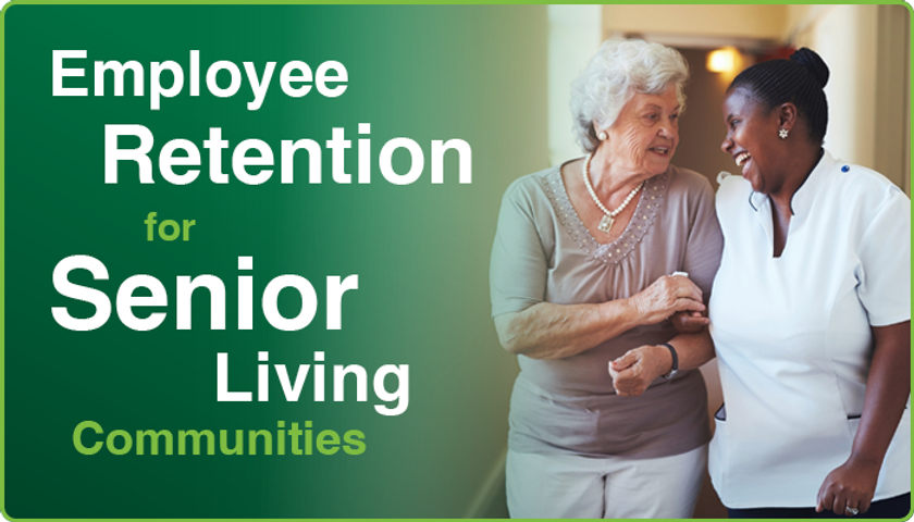 Employee Retention for Senior Living Communities