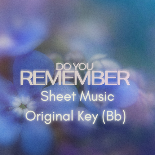 "Do You Remember" Sheet Music - Original Key (Bb) | Smith Mertzlufft